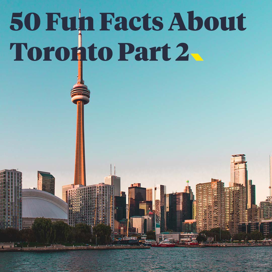 50 Fun Facts About Toronto: Part 1 - SO&Co.